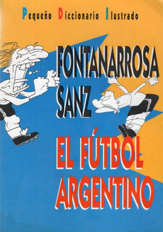 Roberto Fontanarrosa, Tomás Sanz - El fútbol argentino